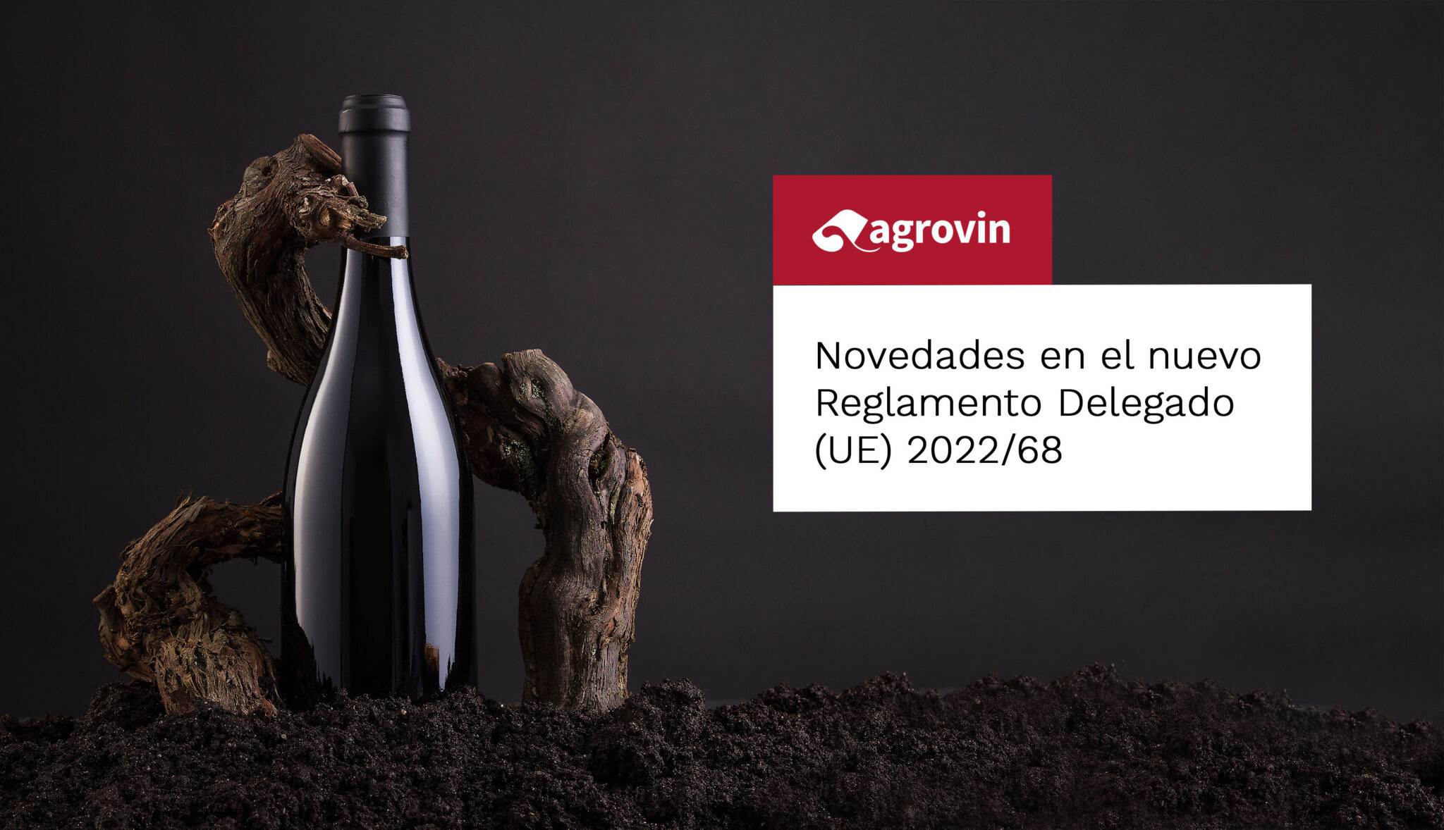 Novedades Nuevo Reglamento Delegado (UE) 2022/68 | Agrovin